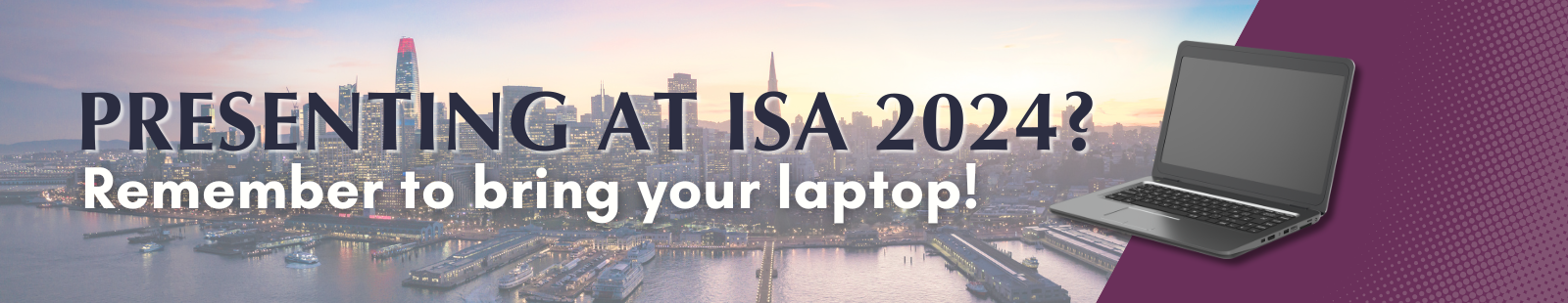 Presenting at ISA 2024? Remember to bring your laptop!